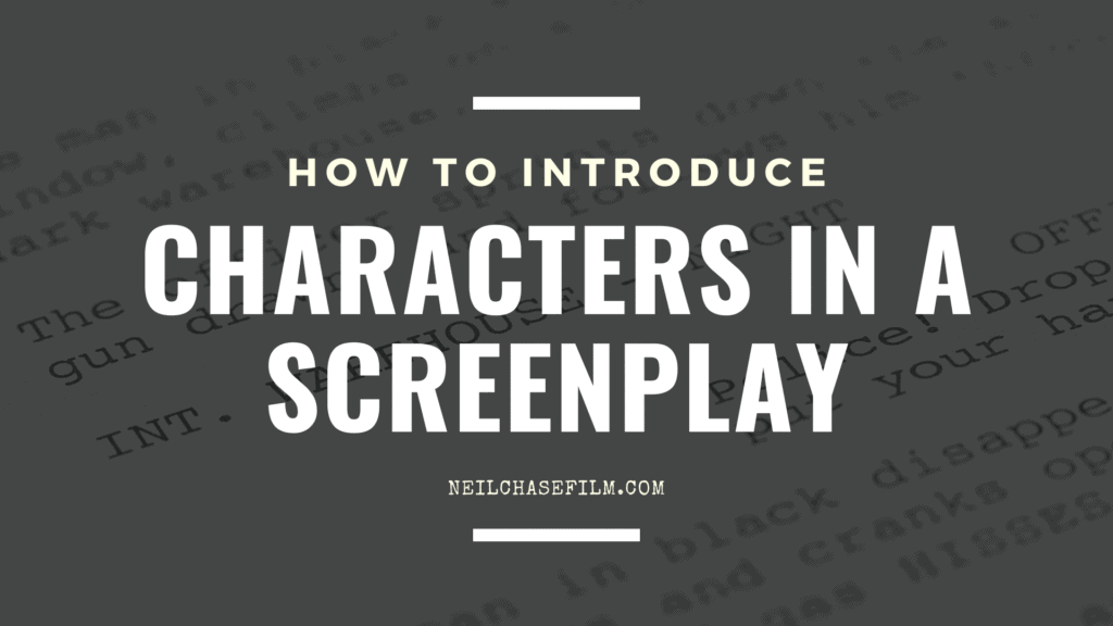 How to Introduce Characters in a Screenplay [5 Tips for Writers!]