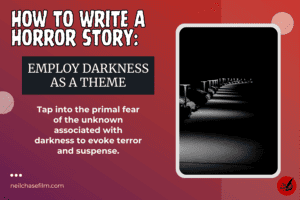 How to Write a Truly Terrifying Horror Story in 9 Steps