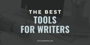 The Best Writing Tools for Fiction Writers in 2023 (Reviewed!)