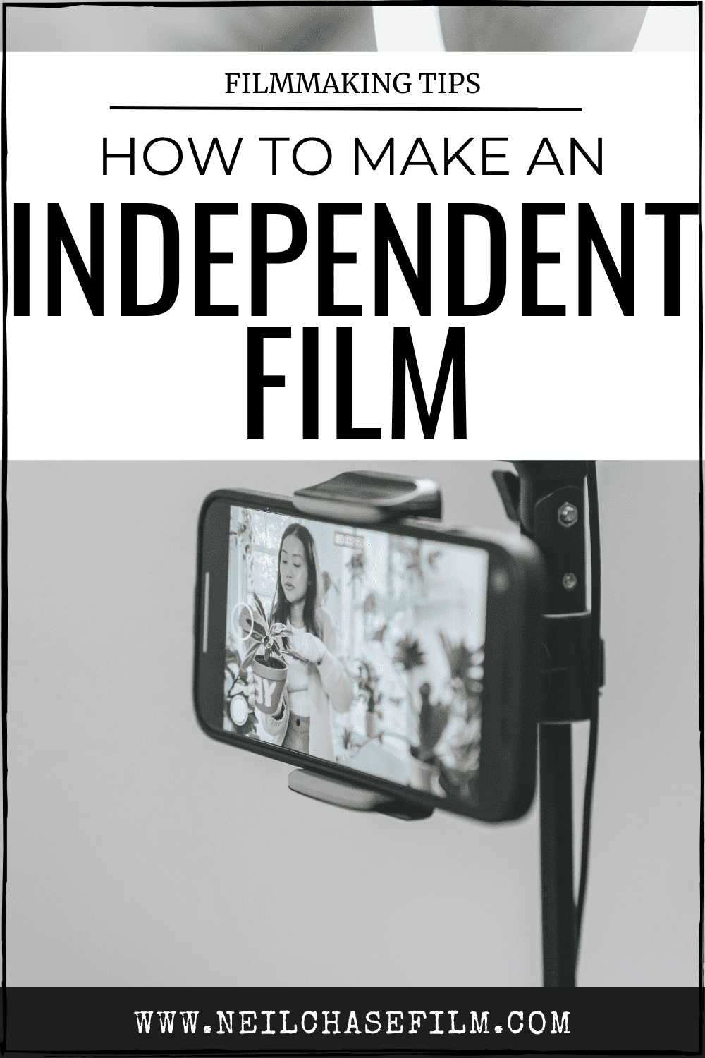 How to Make An Independent Film: A Guide for Filmmakers