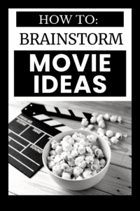 33+ Ways to Brainstorm Movie Ideas [Ideas for Filmmakers]