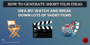 9 Simple Ways to Come Up With Unique Short Film Ideas