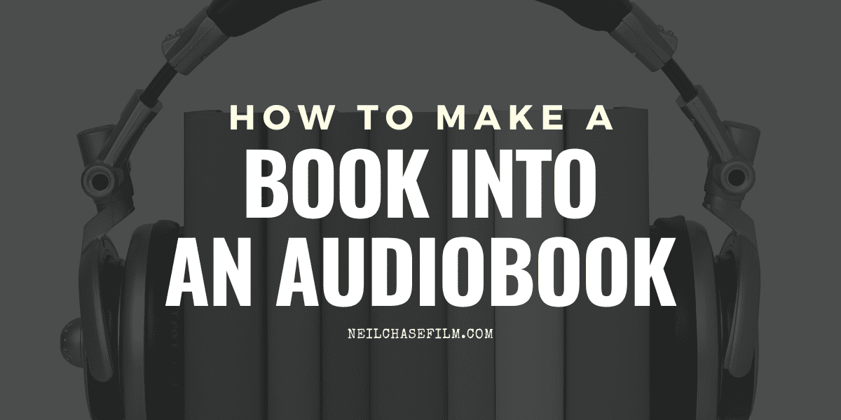 How to Make a Book Into an Audiobook [9 Steps For Authors!]