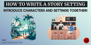 How to Write the Setting of a Story: 11 Key Tips for Writers