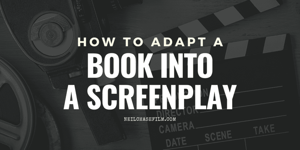 How to Adapt a Book Into a Screenplay: 11 Tips for Writers