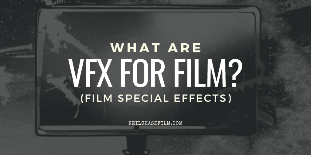 VFX Meaning in Film: Visual Effects Guide for Beginners