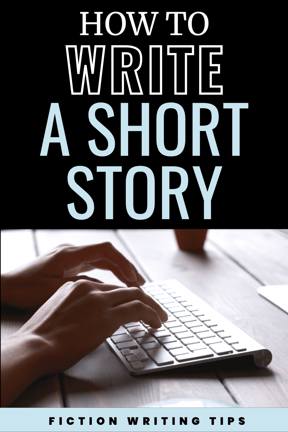 How to Write a Short Story: 9 Easy Steps & Examples for Writers