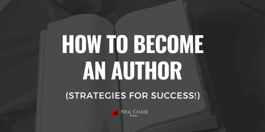 How to Become an Author: Strategies for Success [in 2024+]