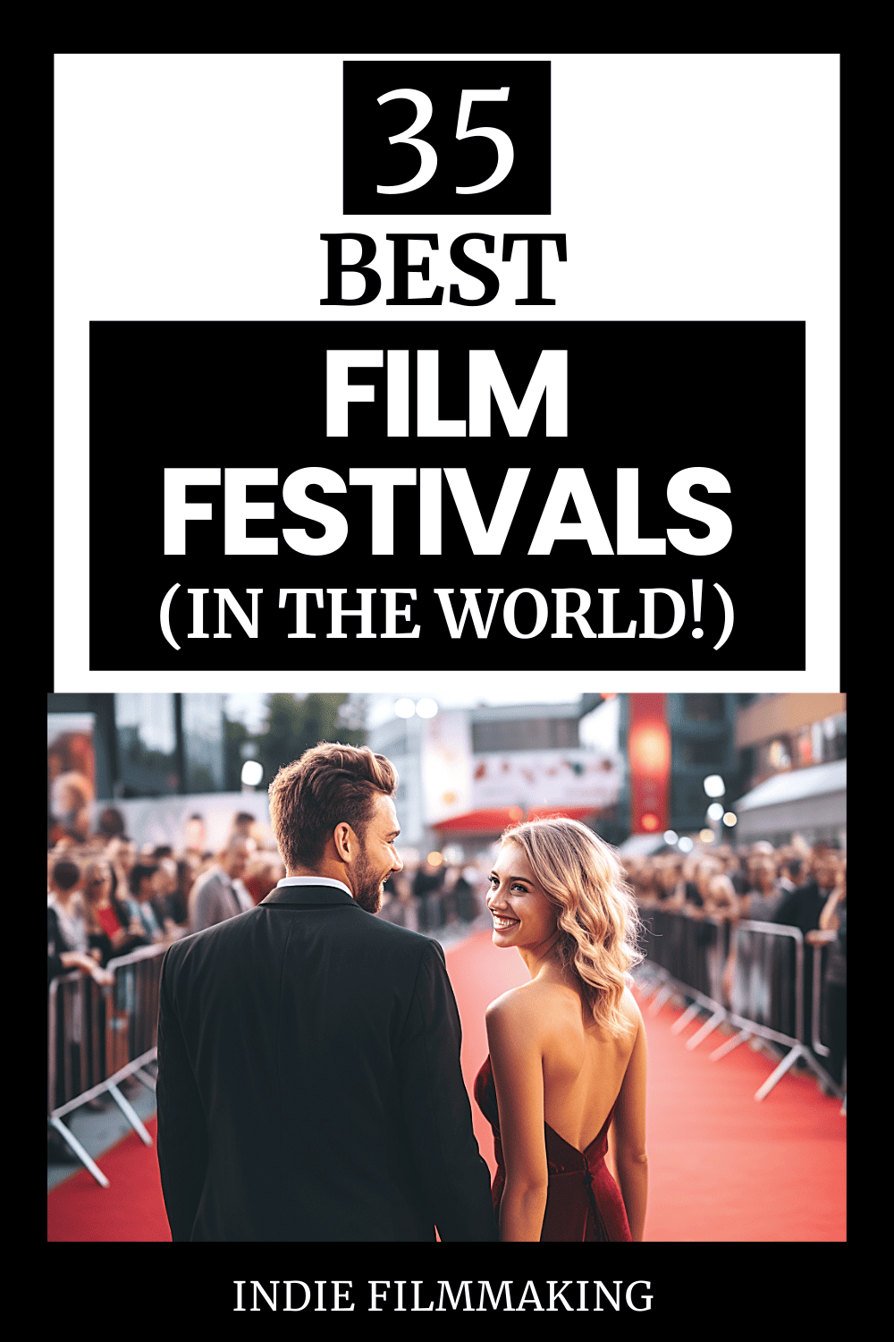 The 35+ Best Film Festivals Globally (And Why You Should Go!)