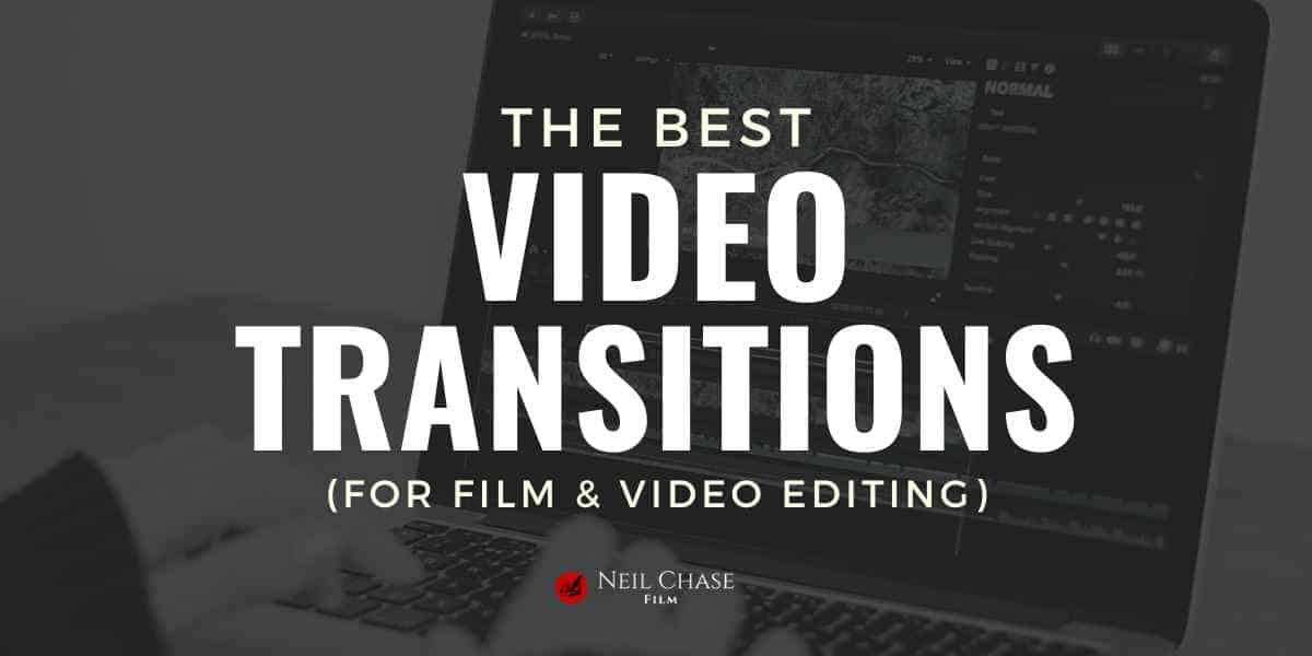 17+ Easy Video Transitions for Film & Video Editing [With Examples!]