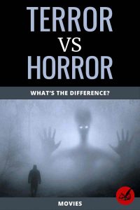 Terror vs Horror in Film & Books: What's the Difference?