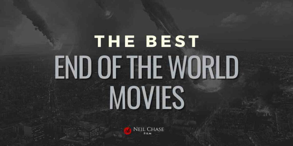 65+ Best End of the World Movies [Apocalyptic Movies for 2023!]